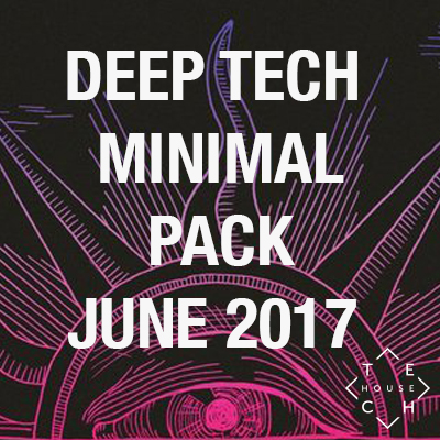 DEEP TECH MINIMAL PACK JUNE 2017 DOWNLOAD | Deep Tech House Melodic ...