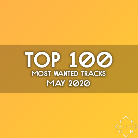 TOP 100 MOST WANTED TRACKS MAY 2020 DEEP TECH HOUSE MELODIC TECHNO ...