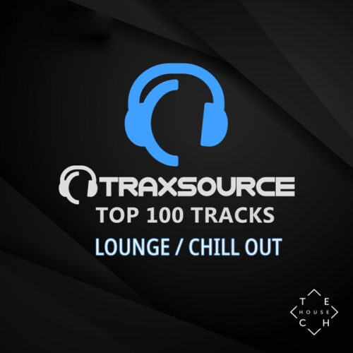 Traxsource Top 100 Lounge Chill Out of February 2026 Download | ️ ...