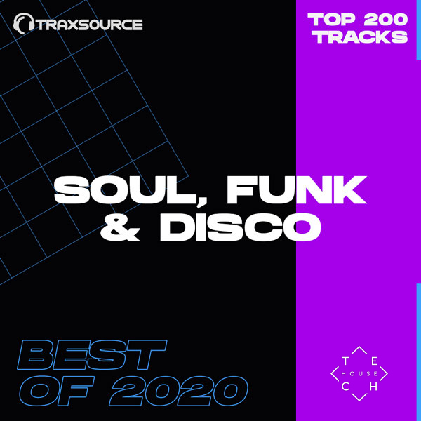 Traxsource Top 200 Soul Funk Disco of 2020 download | Deep Tech House Melodic Techno 2023 Download