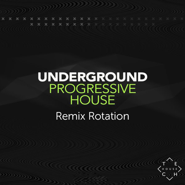 Beatport Remix Rotation Underground Progressive House Charts January ...